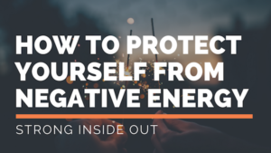 5 Ways To Protect Yourself From Negative Energy - Lifestyle Links